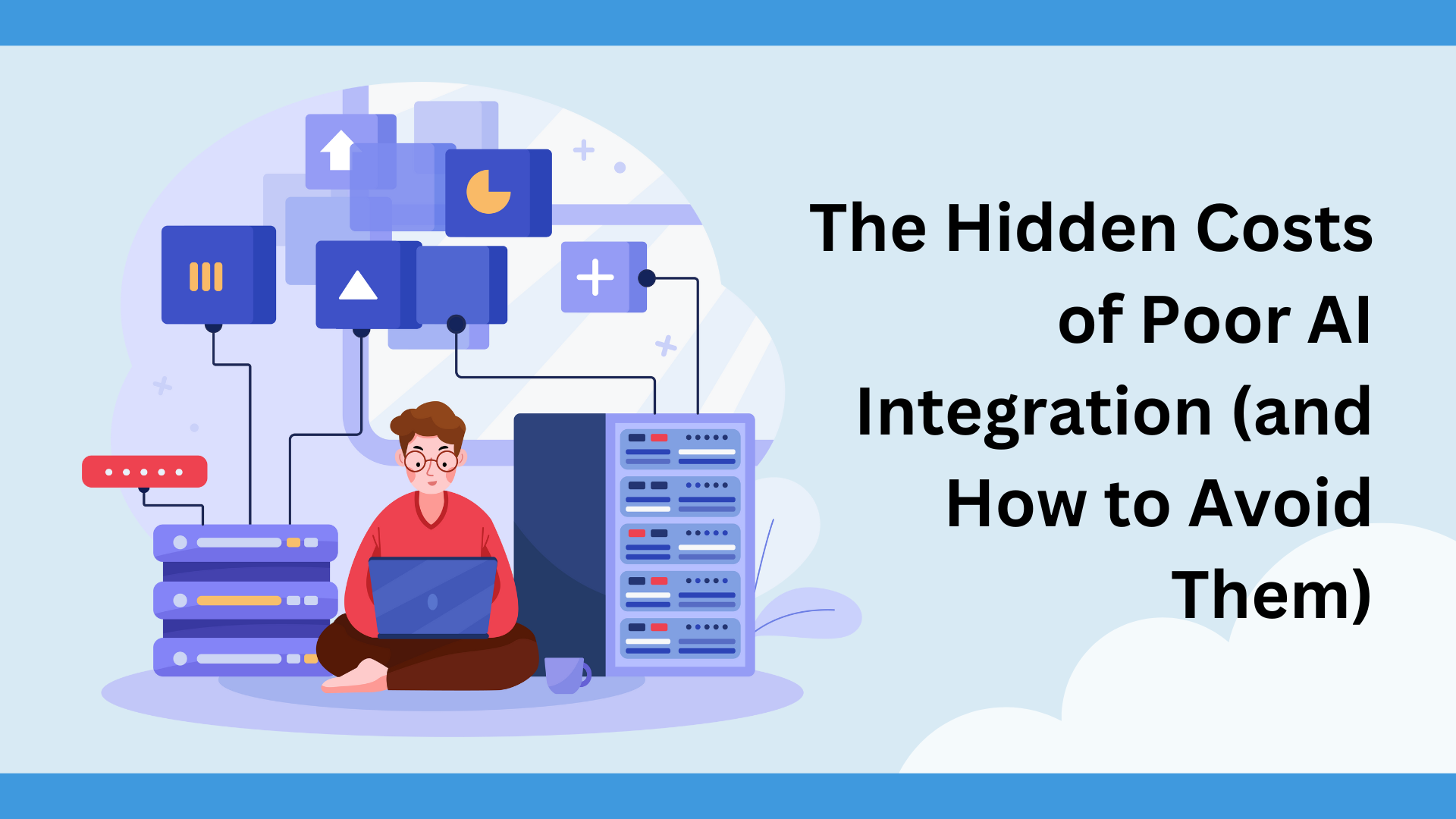 Avoid the Hidden Costs of Bad AI Integration | CETDIGIT